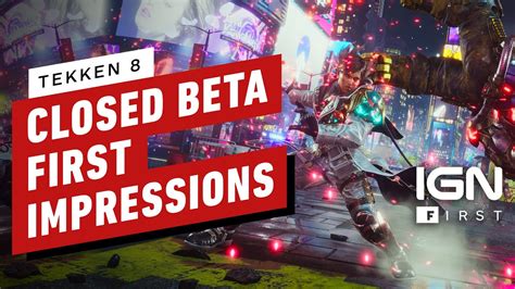 Tekken 8 Closed Beta Test First Impressions Ign First Youtube