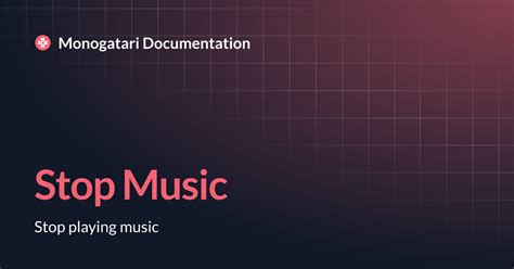 Stop Music Monogatari Documentation