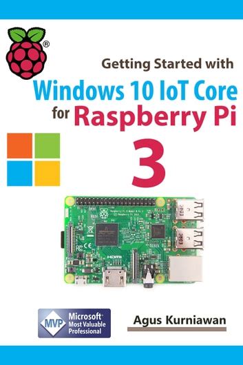 getting started with windows 10 iot core for raspberry pi 3 ebook by