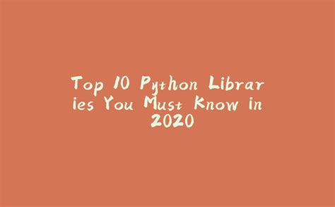 Top 10 Python Libraries You Must Know In 2020 拾光赋