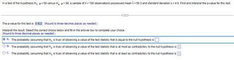 Solved In A Test Of The Hypothesis H0 μ 59 Versus Ha μ 59 A