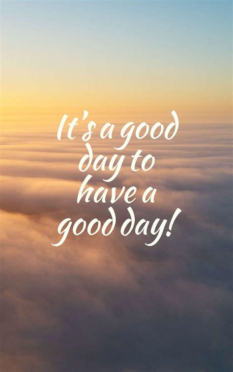 Good Day Quote Wallpapers Top Free Good Day Quote Backgrounds