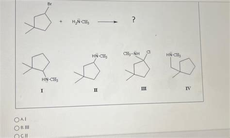Solved H2n¨−ch3 I Ii Iii Iv A 1 B Iii C Ii