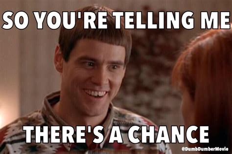 Dumb And Dumber Meme Chance