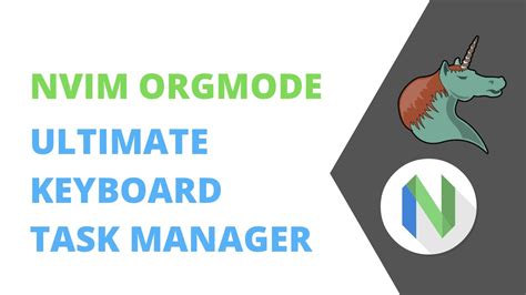 Ultimate Keyboard Control Task Management Nvim Orgmode Youtube