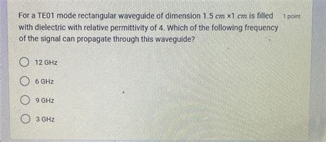 Solved For A Te01 Mode Rectangular Waveguide Of Dimension