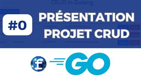 0 Créer un CRUD en Golang Présentation du projet Go YouTube