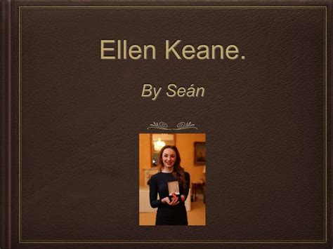 Ellen Keane Ppt