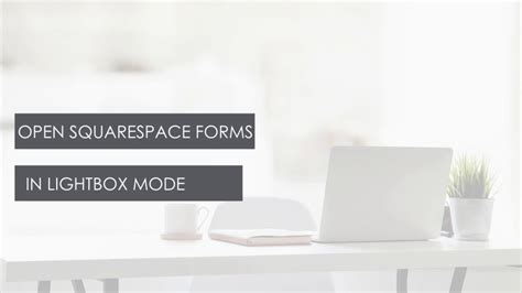 how to open forms in lightbox mode on a squarespace website youtube