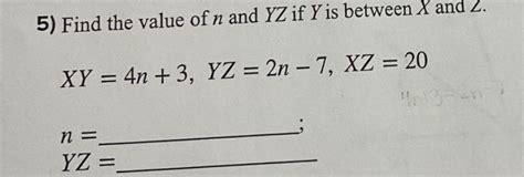 Solved Find the value of n ﻿and YZ ﻿if Y ﻿is between x ﻿and | Chegg.com