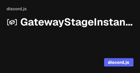 gatewaystageinstancedeletedispatchdata discord js 14 17 3 discord js