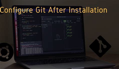 Configure Git After Installation