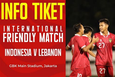 Harga Tiket Timnas Indonesia U 22 Vs Lebanon U 22 Termurah Rp90 Ribu