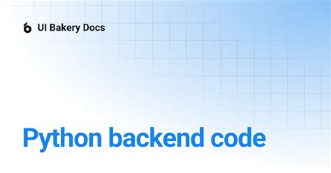 Python Backend Code Ui Bakery Docs Python Backend Code Ui Bakery Docs