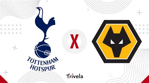 Tottenham X Wolverhampton Onde Assistir Palpites E Escalações
