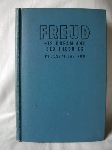 Freud His Dream And Sex Theories Jastrow Joseph Books