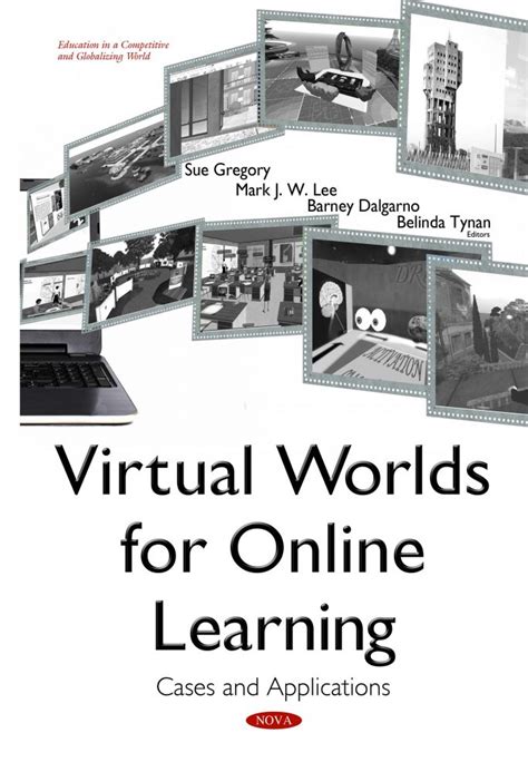 Virtual Worlds For Online Learning Cases And Applications Nova Science Publishers