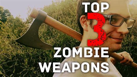 Top 3 Zombie Apocalypse Melee Weapons Youtube