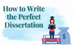 How To Write The Perfect Dissertation Trueeditors