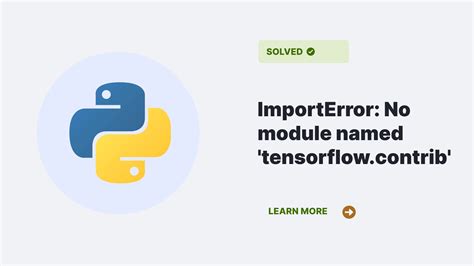 ImportError No Module Named Tensorflow Contrib Python Clear