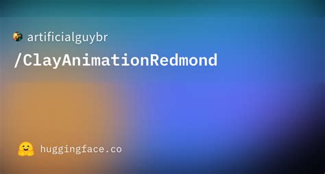 Artificialguybr Clayanimationredmond · Hugging Face