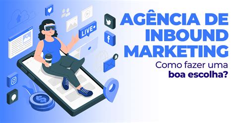 Agência De Inbound Marketing Como Escolher