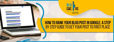 A Step By Step Guide On How To Rank Your Blog Post On Google BluCactus Ca