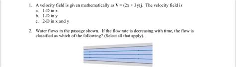 Solved 1 A Velocity Field Is Given Mathematically As V