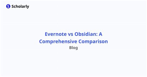 Evernote Vs Obsidian A Comprehensive Comparison Scholarly Blog