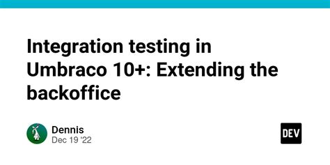 Integration Testing In Umbraco 10 Extending The Backoffice Dev