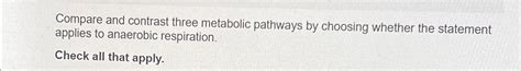 Solved Compare And Contrast Three Metabolic Pathways By Chegg