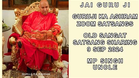 9 September 24 Old Sangat Mp Singh Uncle Guruji Satsang Sharing