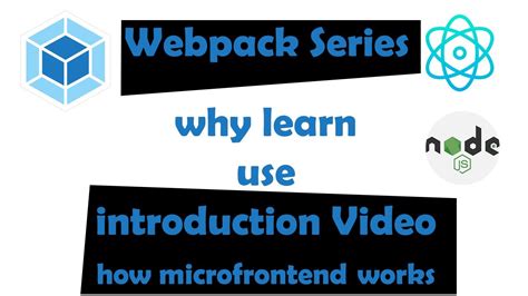 Webpack Introduction Why Learn Use Microfrontend 1 Youtube