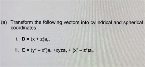 solved a transform the following vectors into cylindrical
