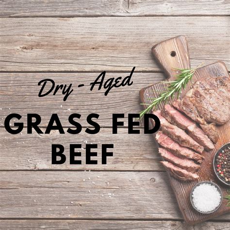 Texas Dry Aged Grass Fed Beef From Our Local Farm 1915 Farm