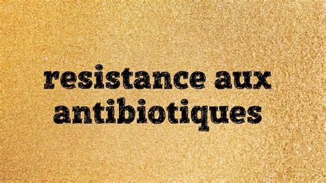 Resistance Aux Antibiotiques YouTube