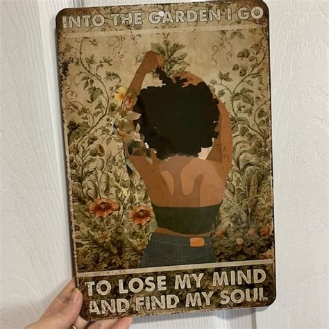 Into The Garden I Go To Lose My Mind And Find My Soul Etsy