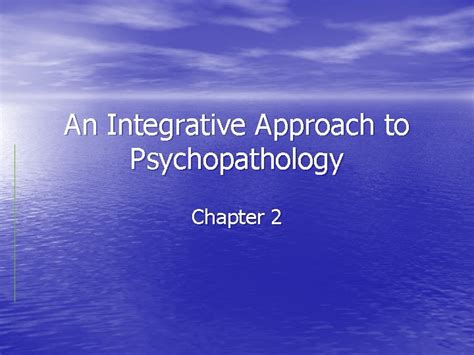 Abnormal Psychology Lecture 2 An Integrative Approach To