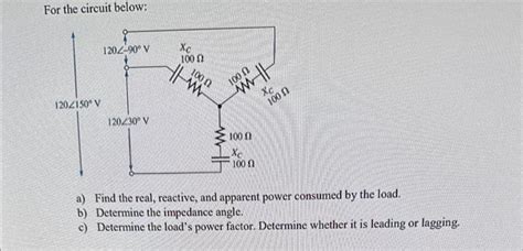 solved for the circuit below a find the real reactive