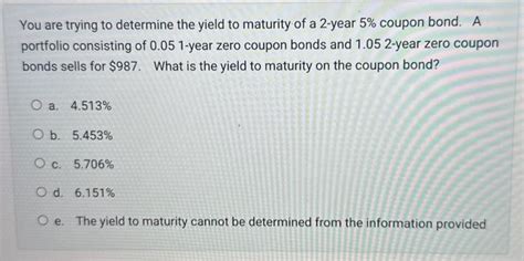 Solved You Are Trying To Determine The Yield To Maturity Of