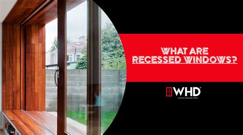 What Are Recessed Windows A Comprehensive Guide — Window Hardware Direct