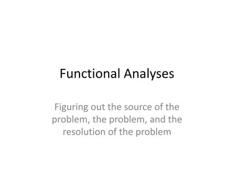Ppt Functional Analyses Powerpoint Presentation Free Download Id