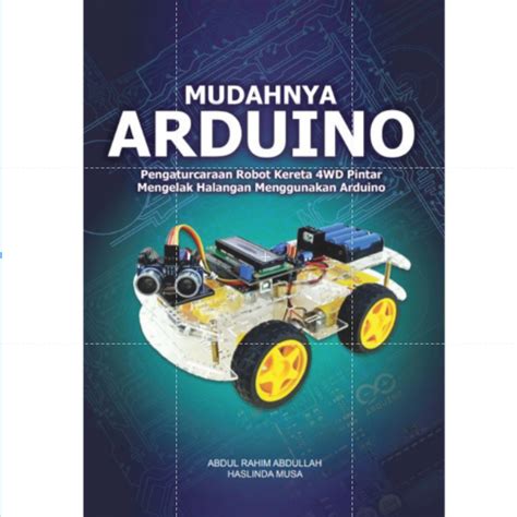 Malay Version BOOK BUKU MUDAHNYA ARDUINO Pengaturcaraan Robot Kereta 4WD Pintar Mengelak