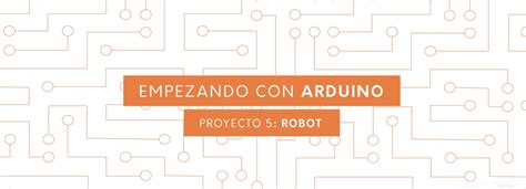 Empezando Con Arduino 5d Ensamble Del Robot— Techmake Solutions