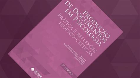 Produção De Documentos Em Psicologia Resenha Blog Vetor Editora