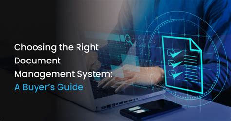 Guides To Choosing The Right Document Management Systems For Your Business