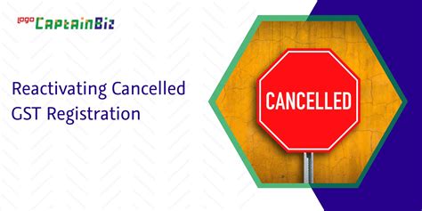 Reactivate Cancelled Gst Registration Step By Step Guide