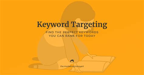 Keyword Targeting How To Find The Perfect Keywords To Rank For Your