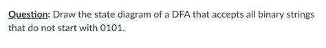 Solved Question Draw The State Diagram Of A Dfa That