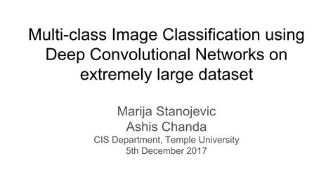 multi class image classification using deep convolutional networks on extremely large dataset ppt